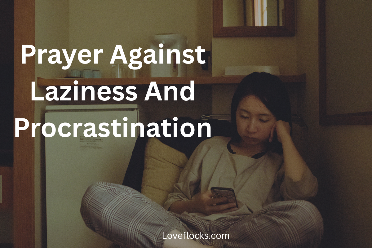 Prayers Against Laziness And Procrastination - LoveFlocks
