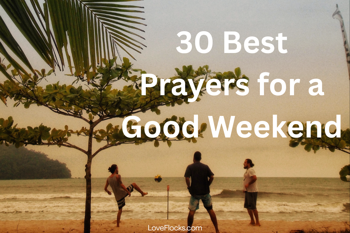 30 Best Prayers For A Good Weekend - LoveFlocks