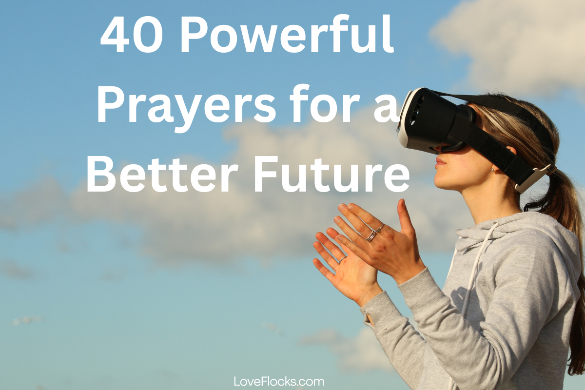 40 Powerful Prayers For A Better Future - LoveFlocks