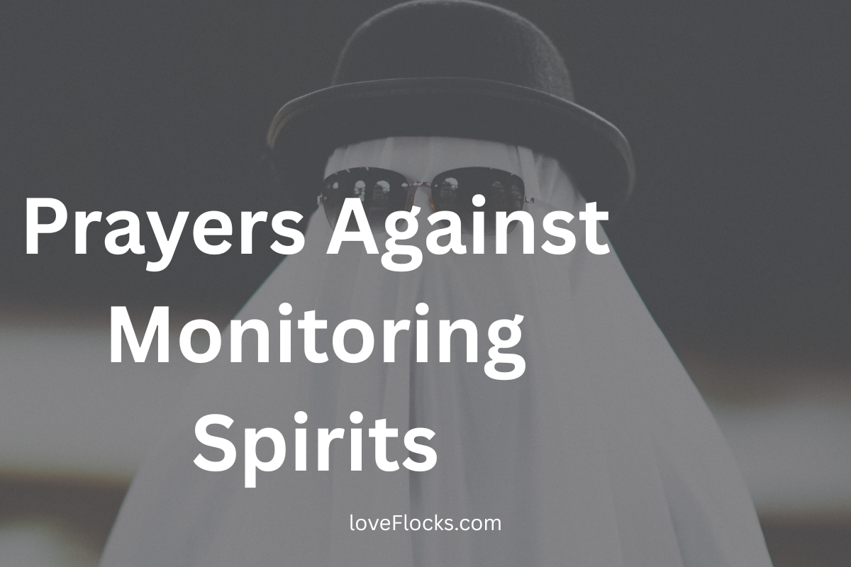 Prayers Against Monitoring Spirits - LoveFlocks