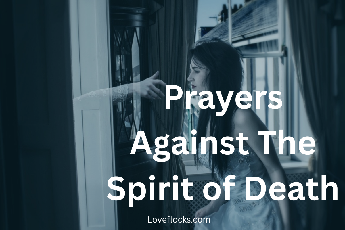 Prayers Against The Spirit Of Death - LoveFlocks