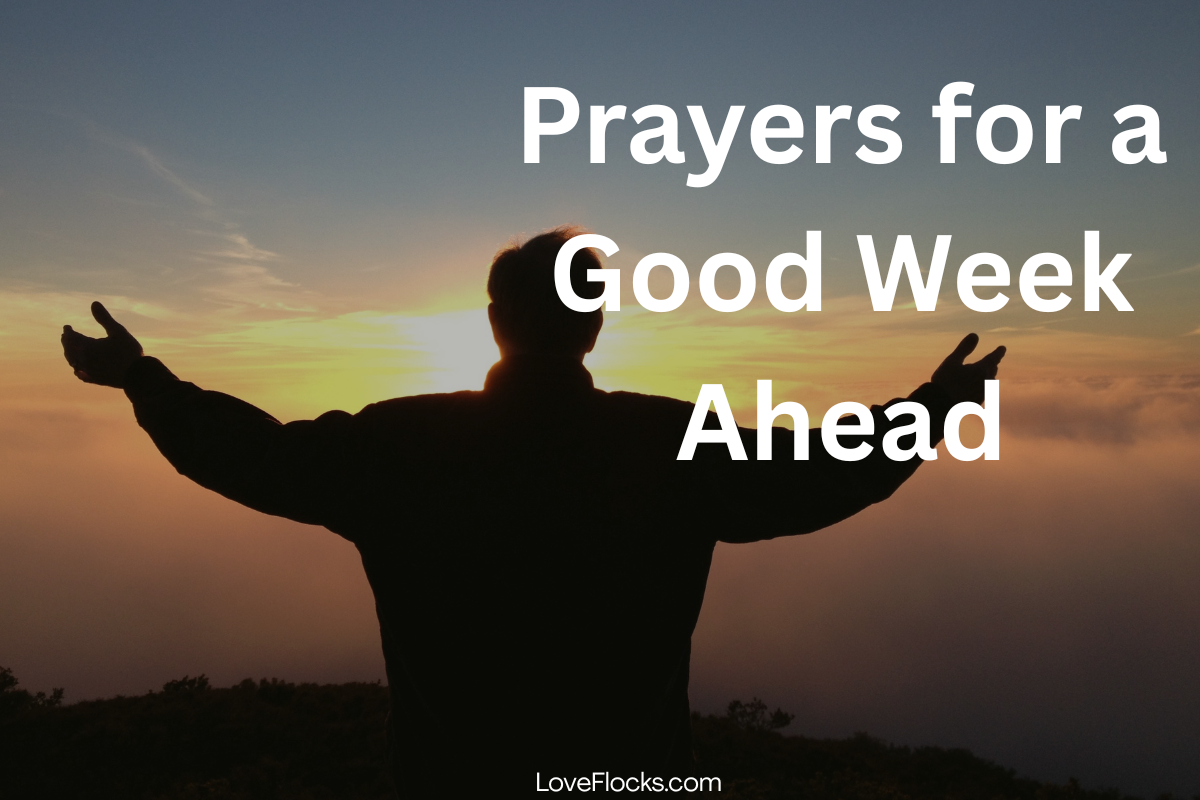 Prayers For A Good Week Ahead - LoveFlocks