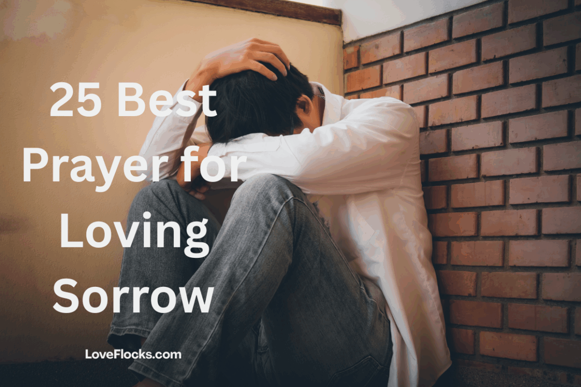 25 Best Prayer For Loving Sorrow: Finding God’s Presence