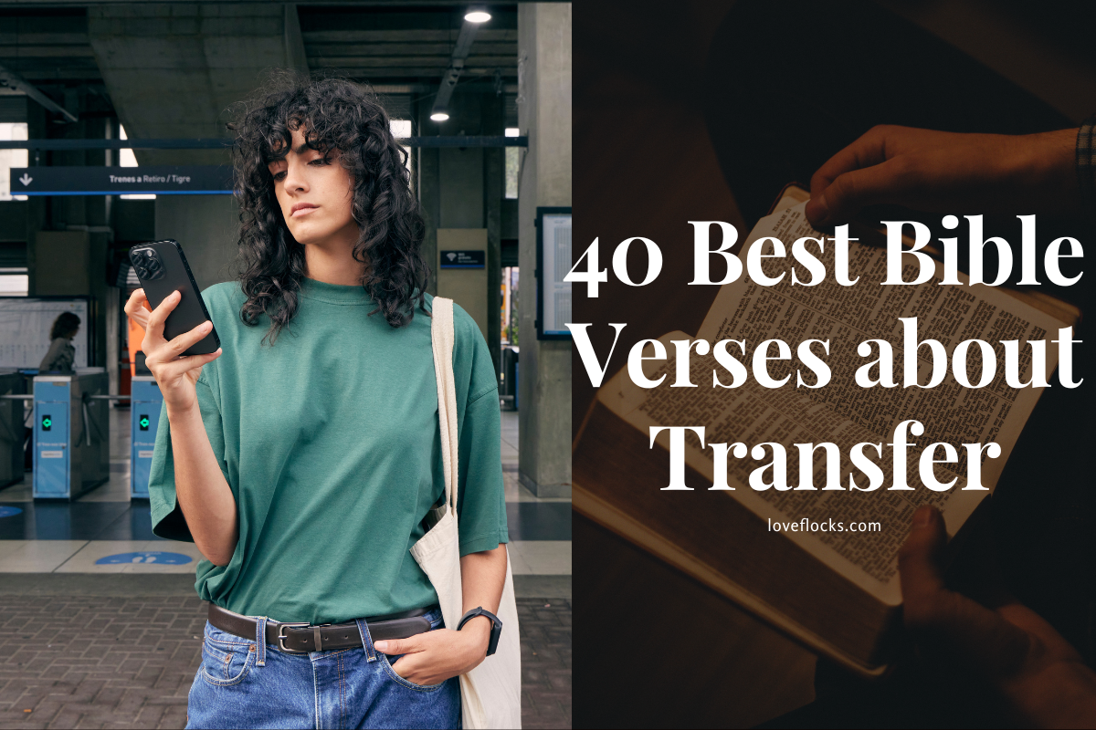 40 Best Bible Verses about Transfer - LoveFlocks