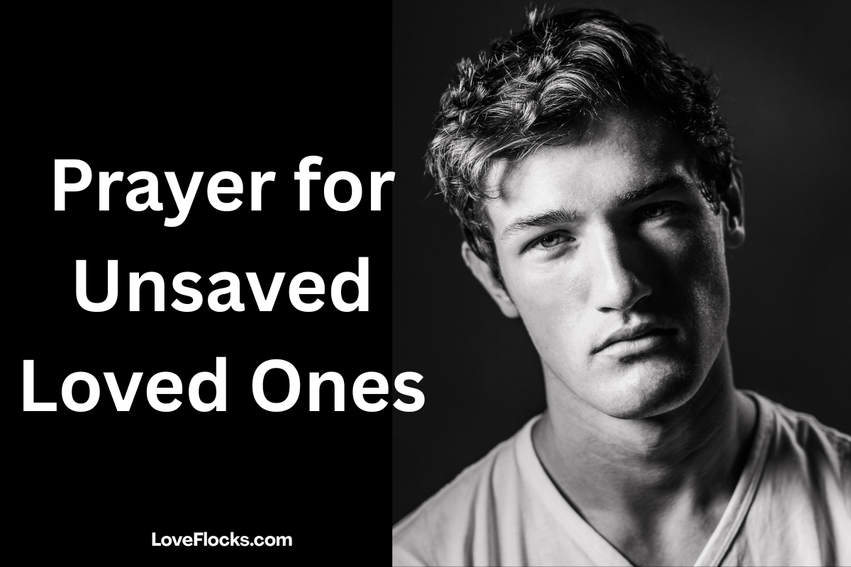 Prayer For Unsaved Loved Ones - LoveFlocks