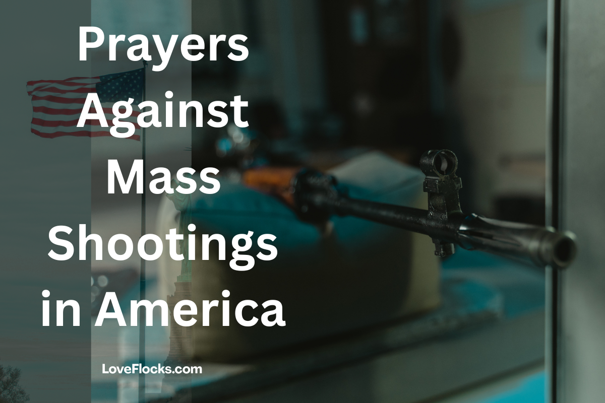 Prayers Against Mass Shootings In America - LoveFlocks
