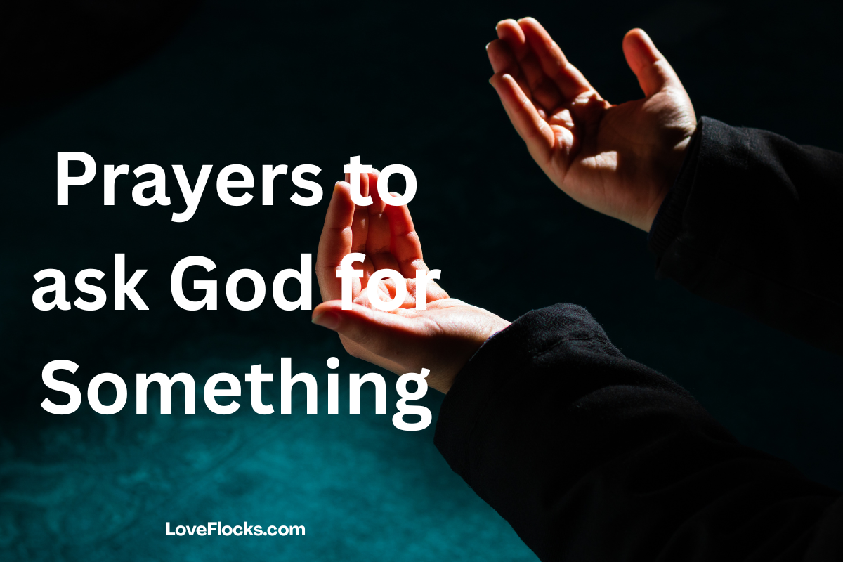 Prayers To Ask God For Something - LoveFlocks