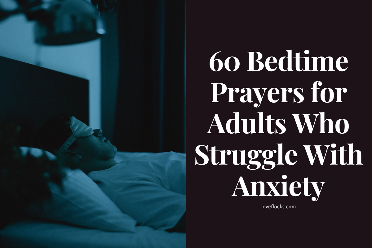 60 Bedtime Prayers For Adults Who Struggle With Anxiety - LoveFlocks
