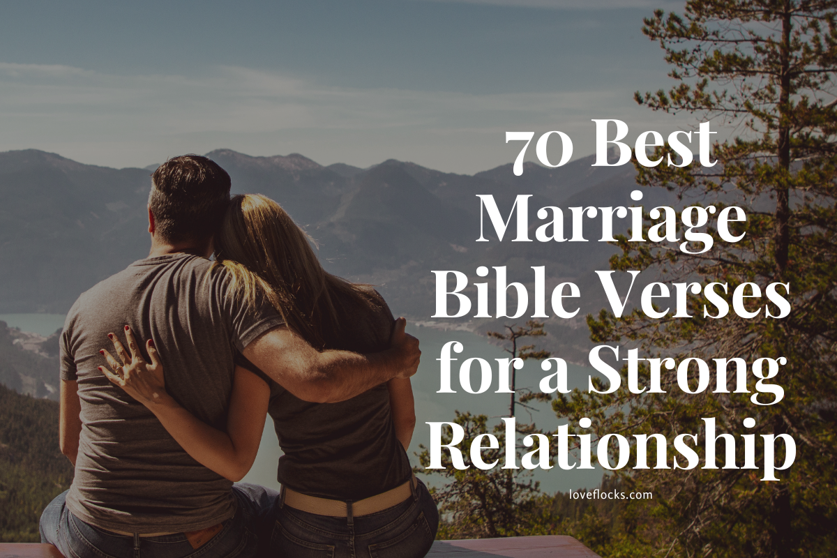 70 Best Marriage Bible Verses For A Strong Relationship - LoveFlocks