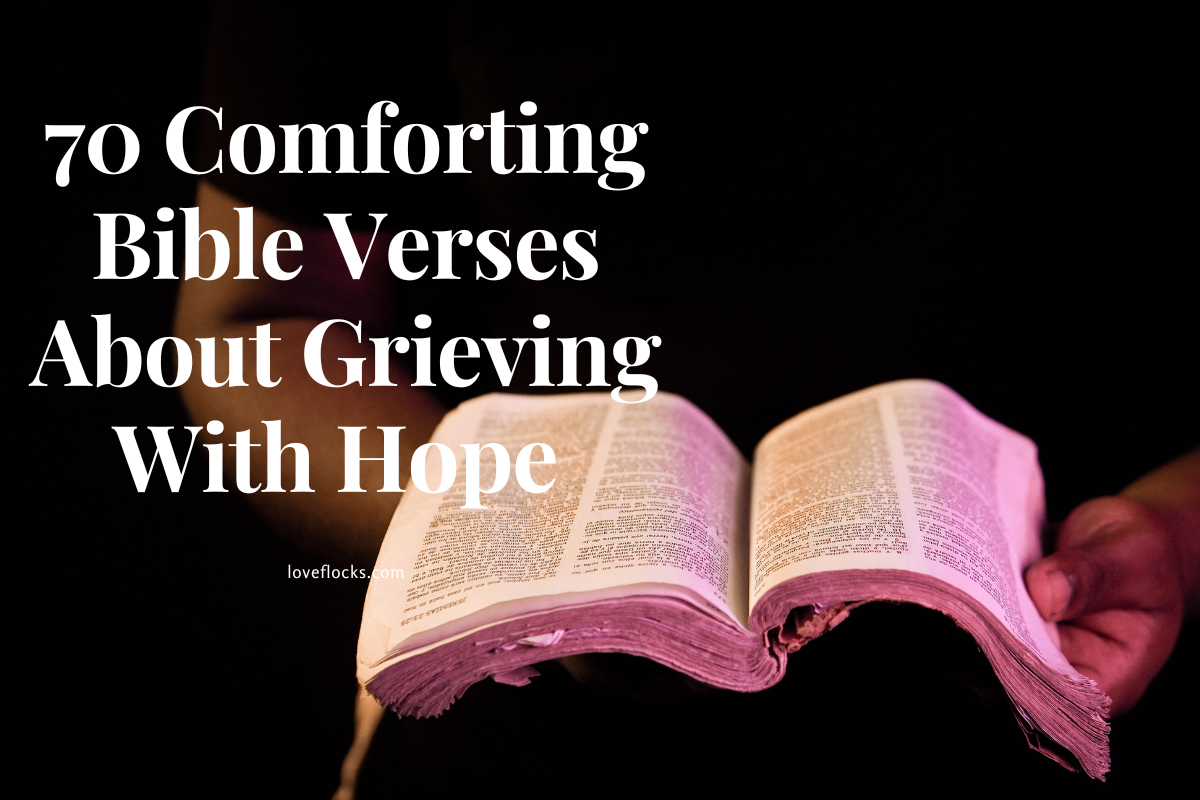 70 Comforting Bible Verses About Grieving With Hope - LoveFlocks