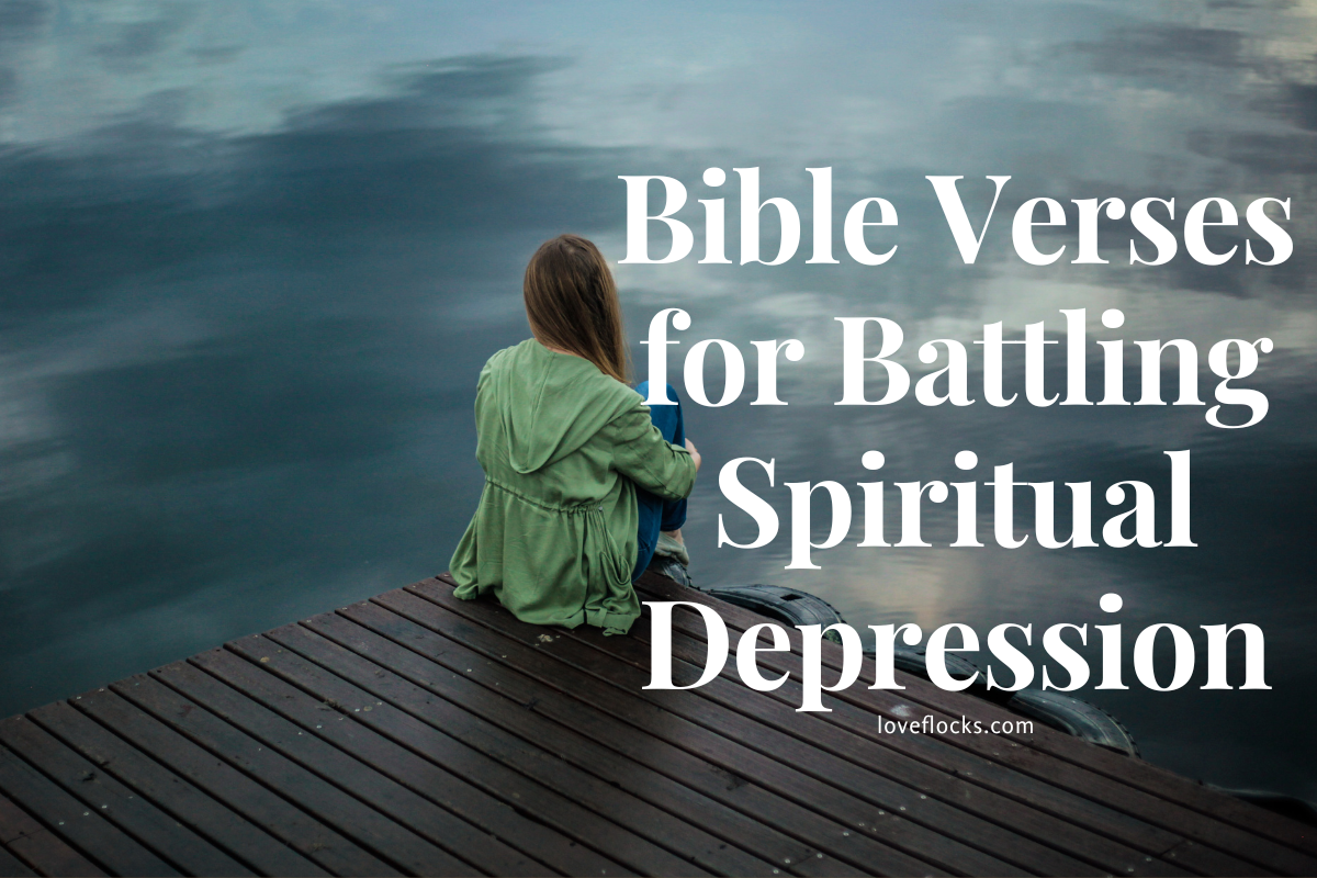 Bible Verses For Battling Spiritual Depression - LoveFlocks