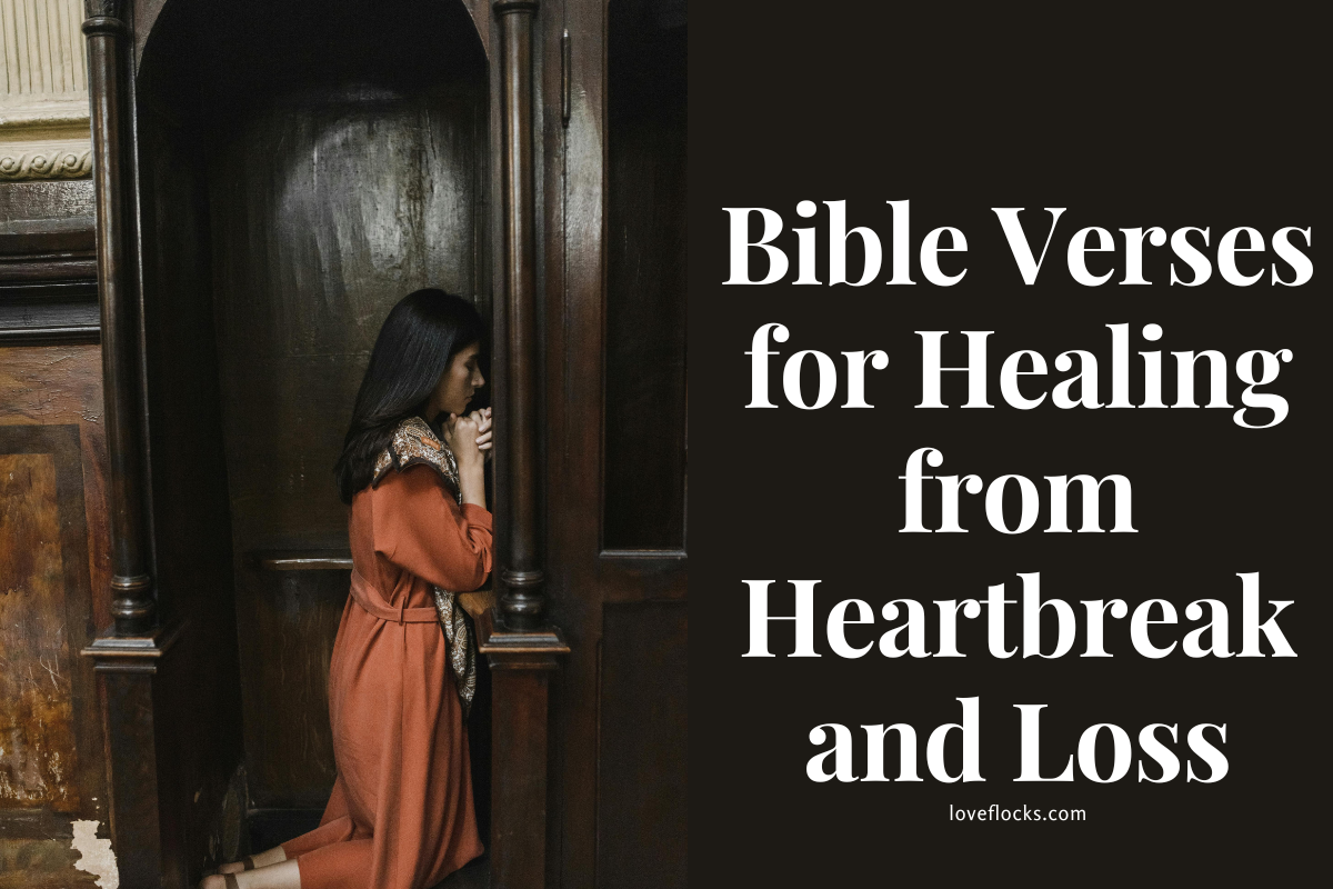 Bible Verses for Healing from Heartbreak and Loss - LoveFlocks
