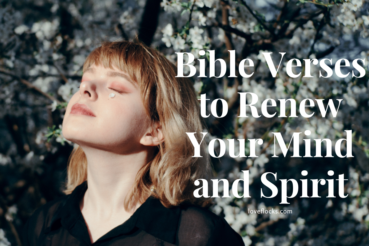 Bible Verses to Renew Your Mind and Spirit - LoveFlocks