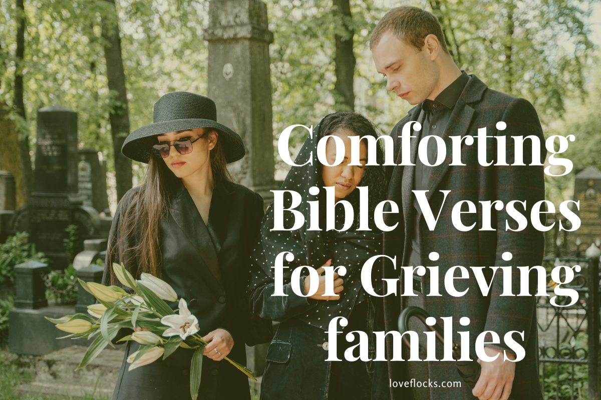 Comforting Bible Verses for Grieving families - LoveFlocks