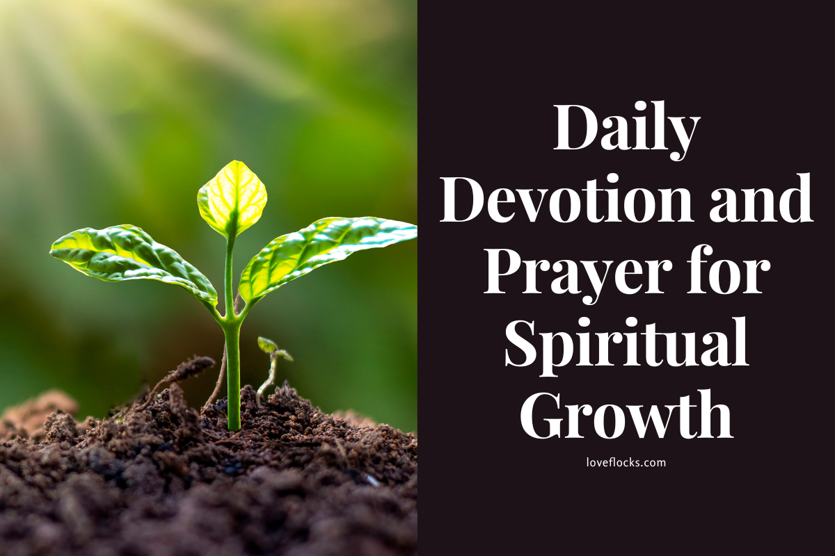 Daily Devotion And Prayer For Spiritual Growth - LoveFlocks