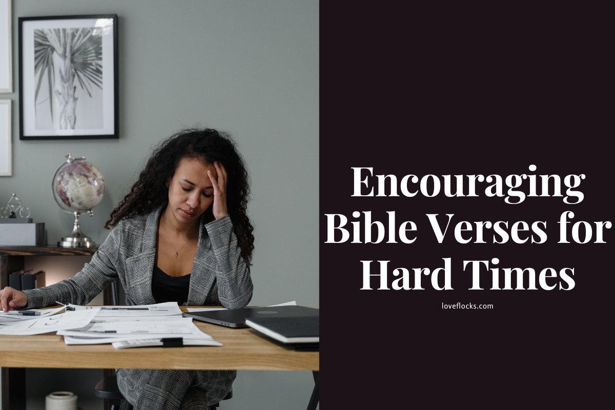 Encouraging Bible Verses for Hard Times - LoveFlocks