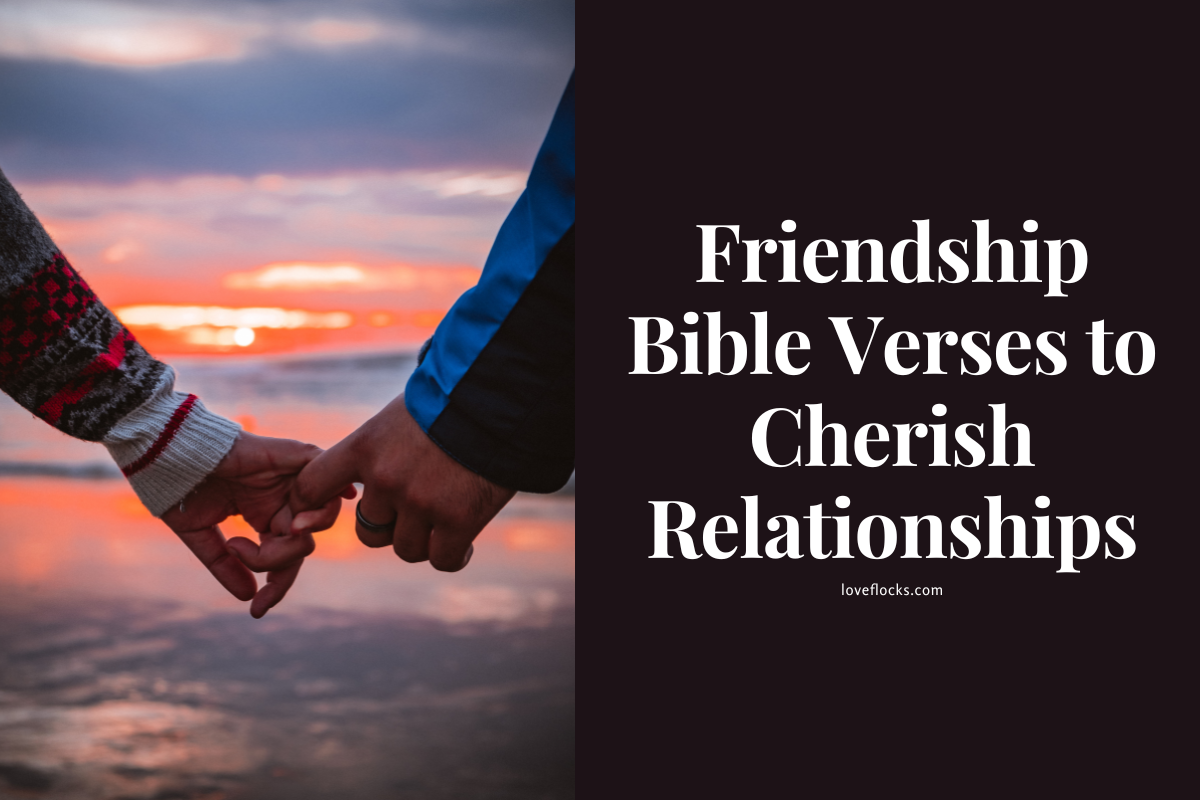 Friendship Bible Verses To Cherish Relationships - LoveFlocks