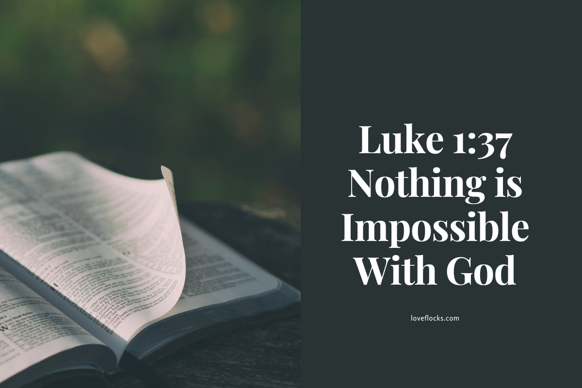 Luke 1:37 - Nothing Is Impossible With God