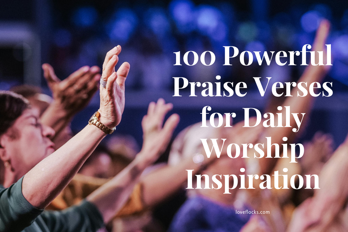 100 Powerful Praise Verses For Daily Worship Inspiration