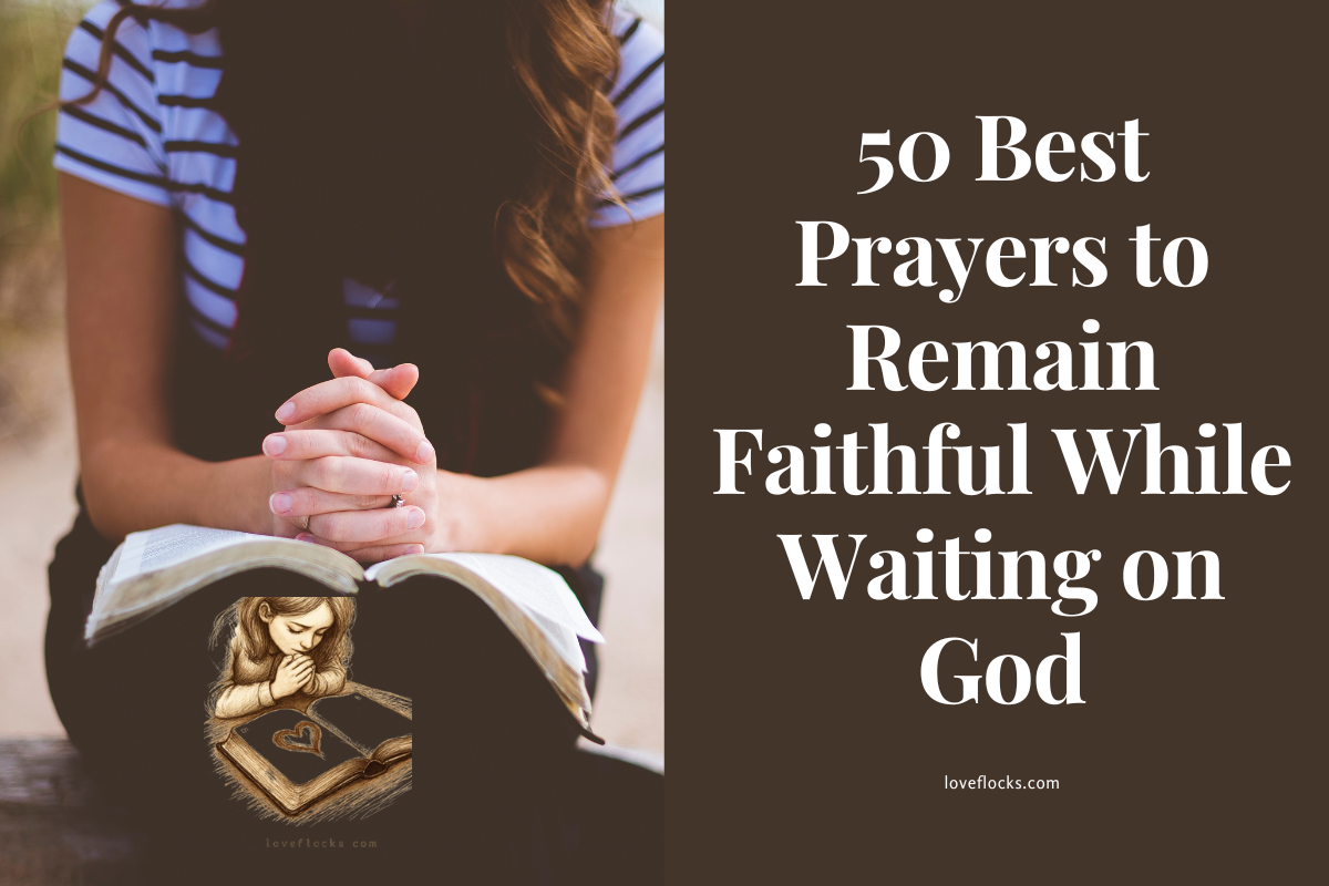 50 Best Prayers To Remain Faithful While Waiting On God