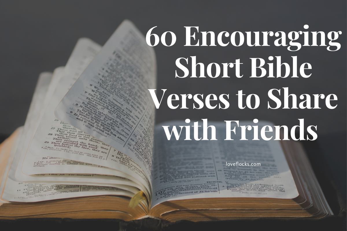 60 Encouraging Short Bible Verses To Share With Friends - LoveFlocks