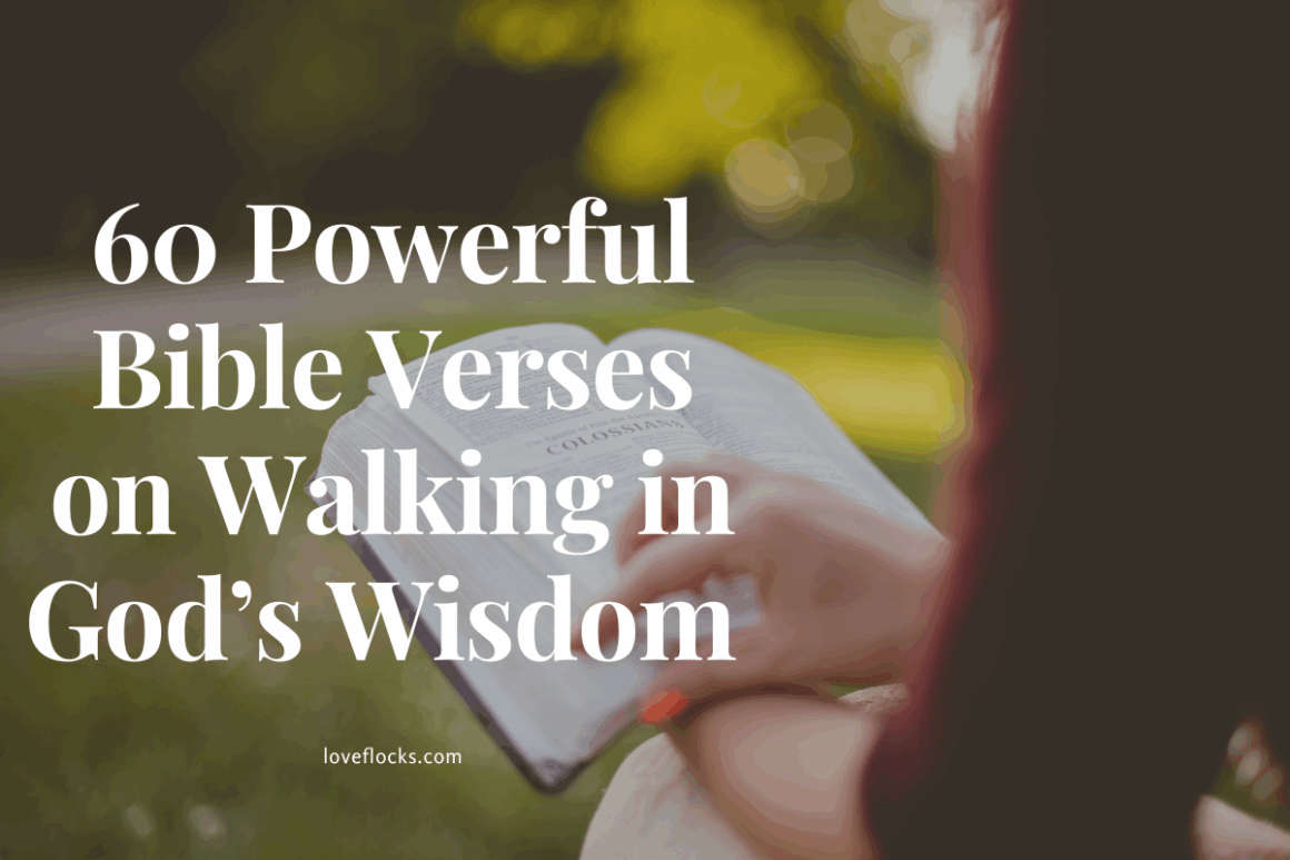 60 Powerful Bible Verses on Walking in God’s Wisdom