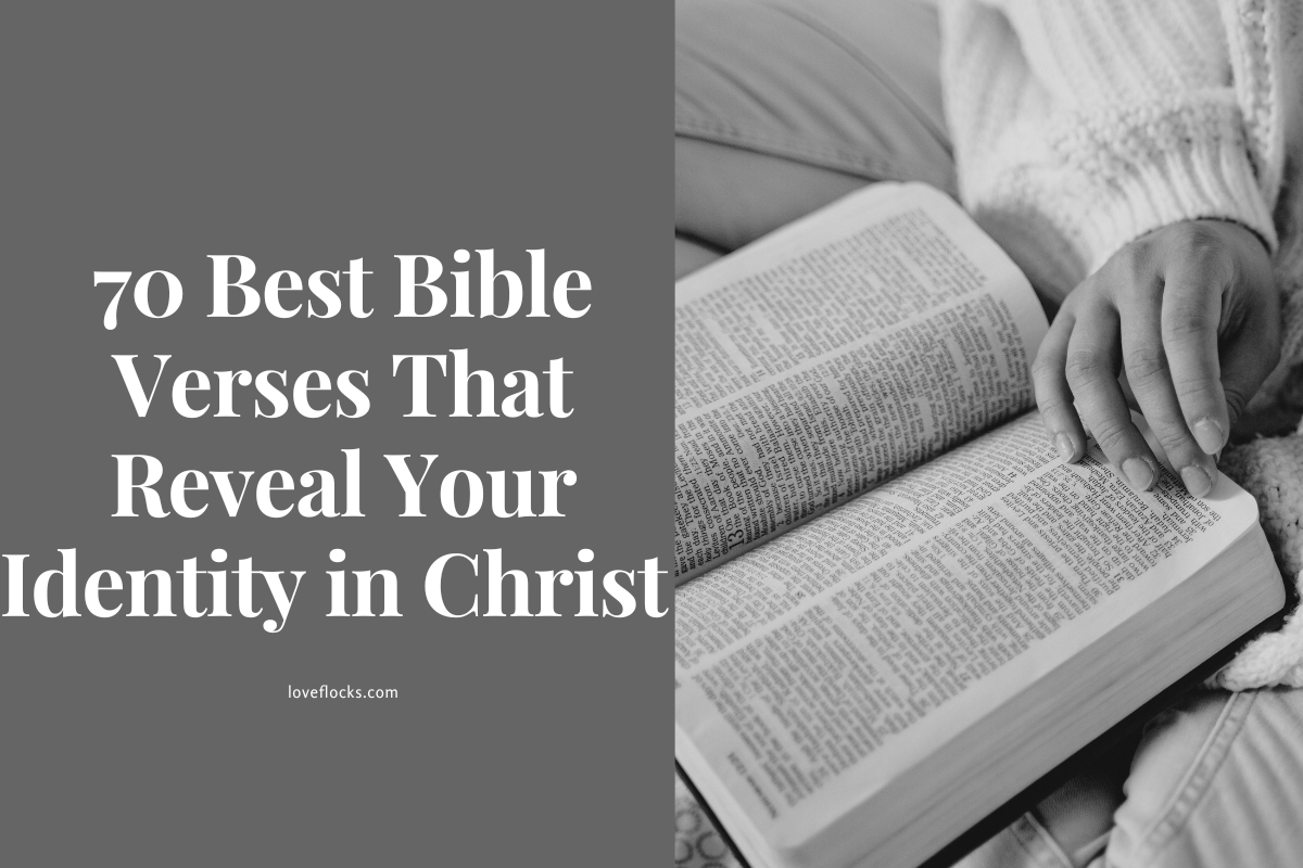 70 Best Bible Verses That Reveal Your Identity In Christ