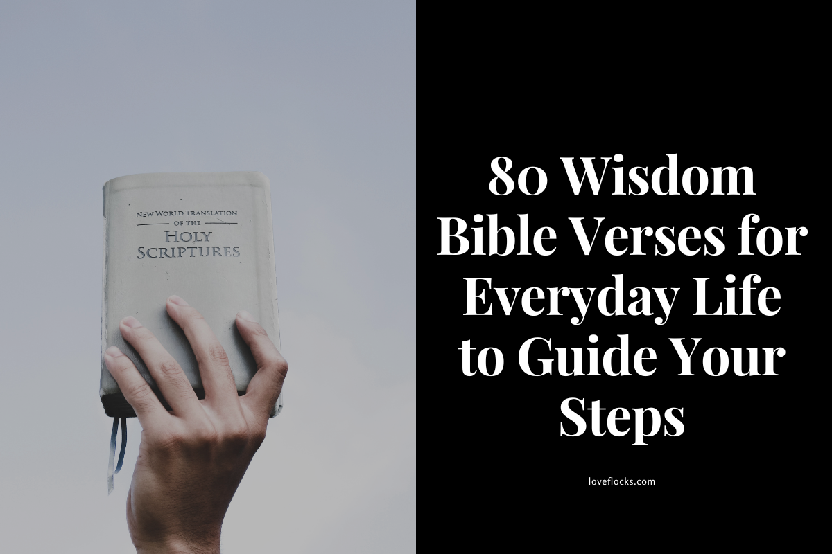 80 Wisdom Bible Verses For Everyday Life To Guide Your Steps
