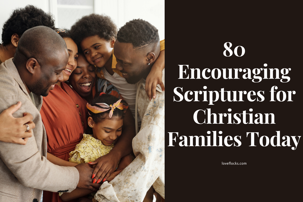 80 Encouraging Scriptures for Christian Families Today