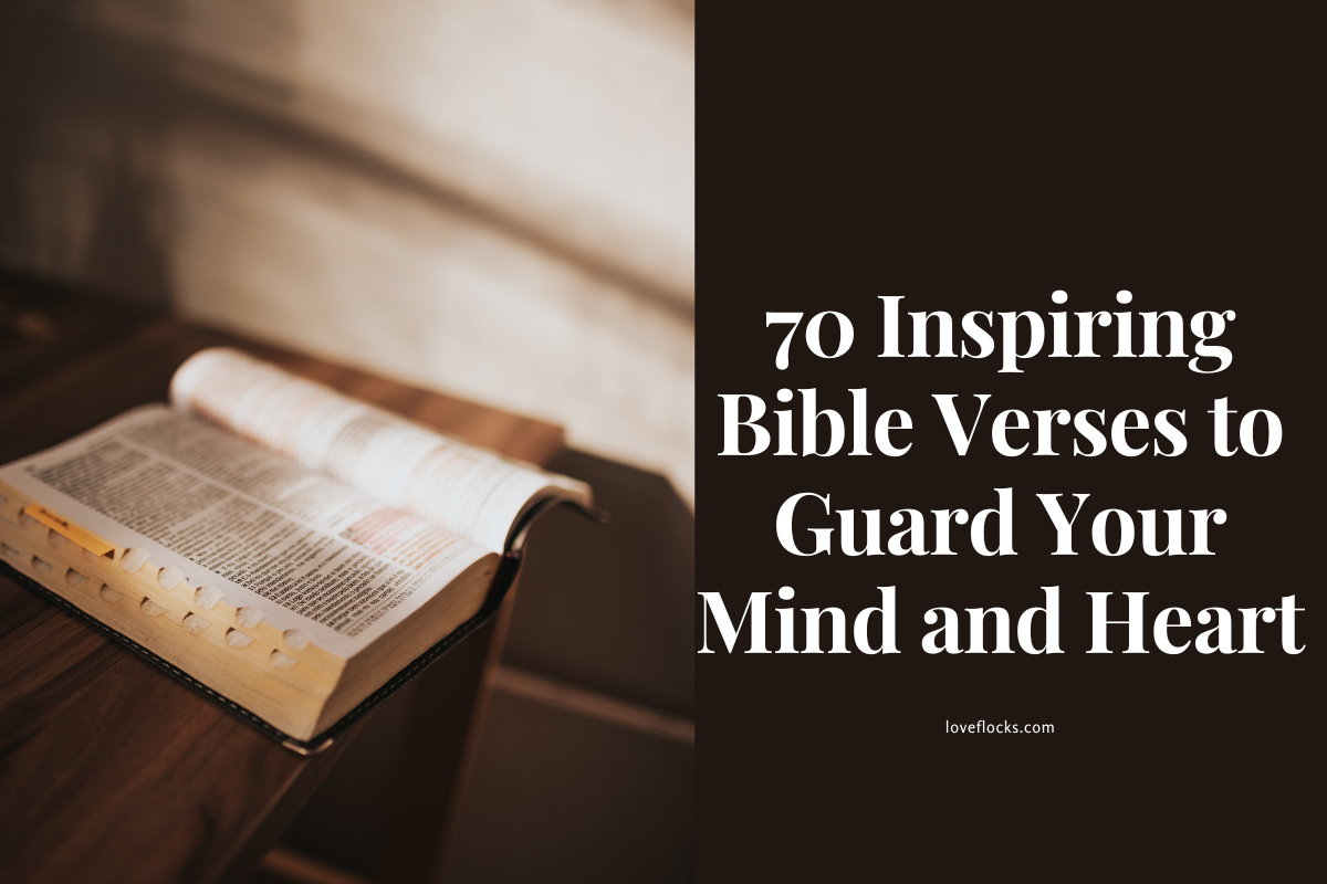 70 Inspiring Bible Verses To Guard Your Mind And Heart