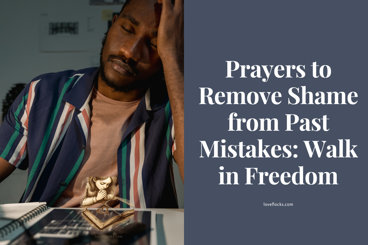 Prayers To Remove Shame From Past Mistakes: Walk In Freedom