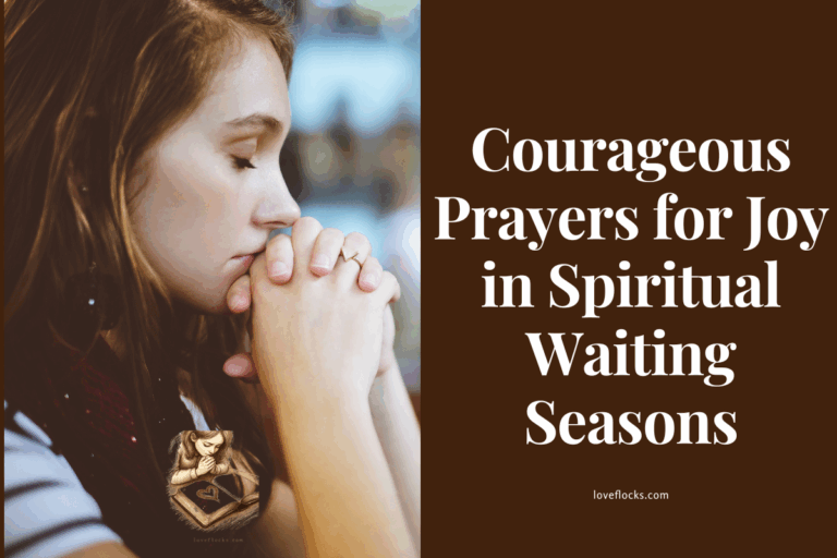 Courageous Prayers For Joy In Spiritual Waiting Seasons
