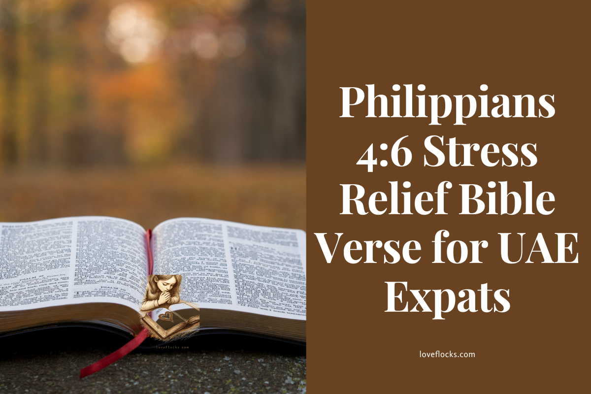 Philippians 4:6 Stress Relief Bible Verse For UAE Expats