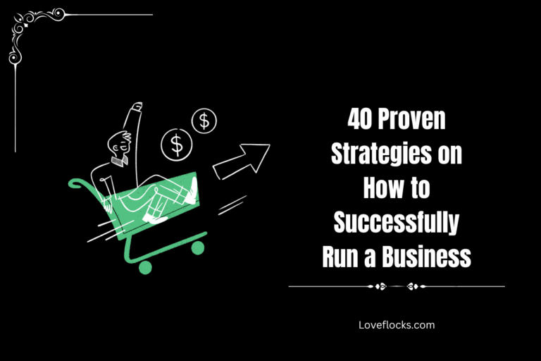 40 Proven Strategies On How To Successfully Run A Business